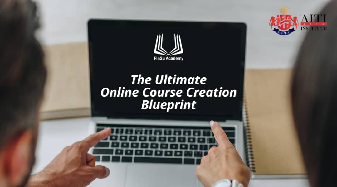 The Ultimate Online Course Creation Blueprint – Fin2u Academy
