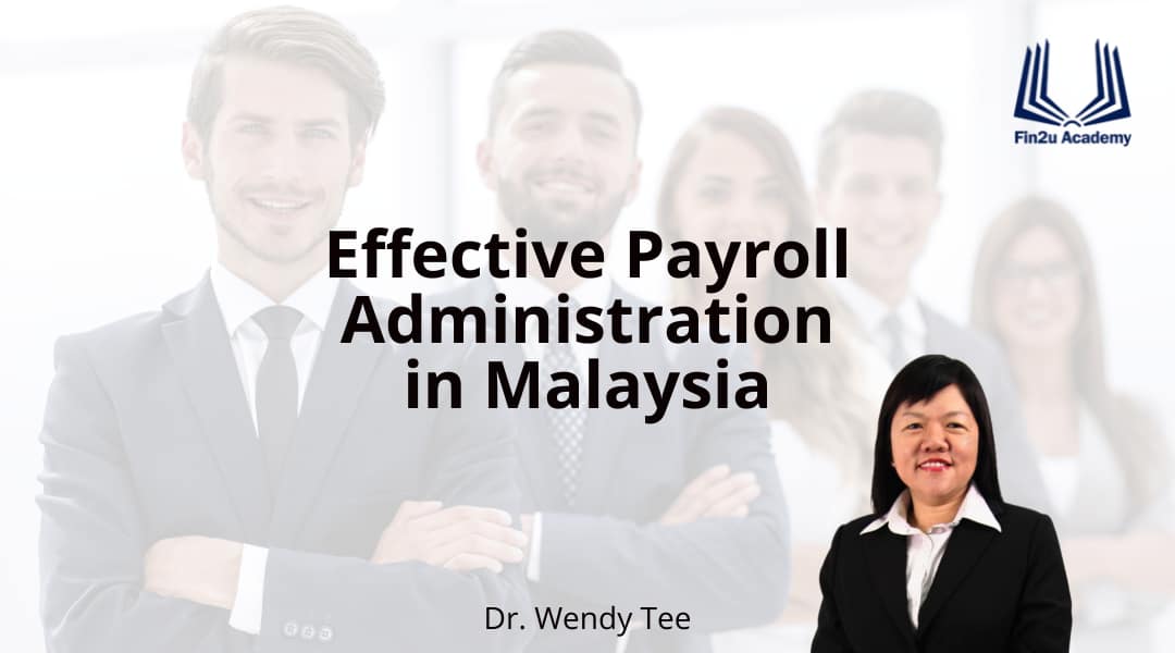 Effective Payroll Administration in Malaysia – Fin2u Academy